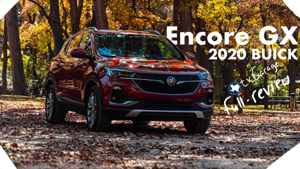 Small and Bold – The 2020 Buick Encore GX Essence | txGarage