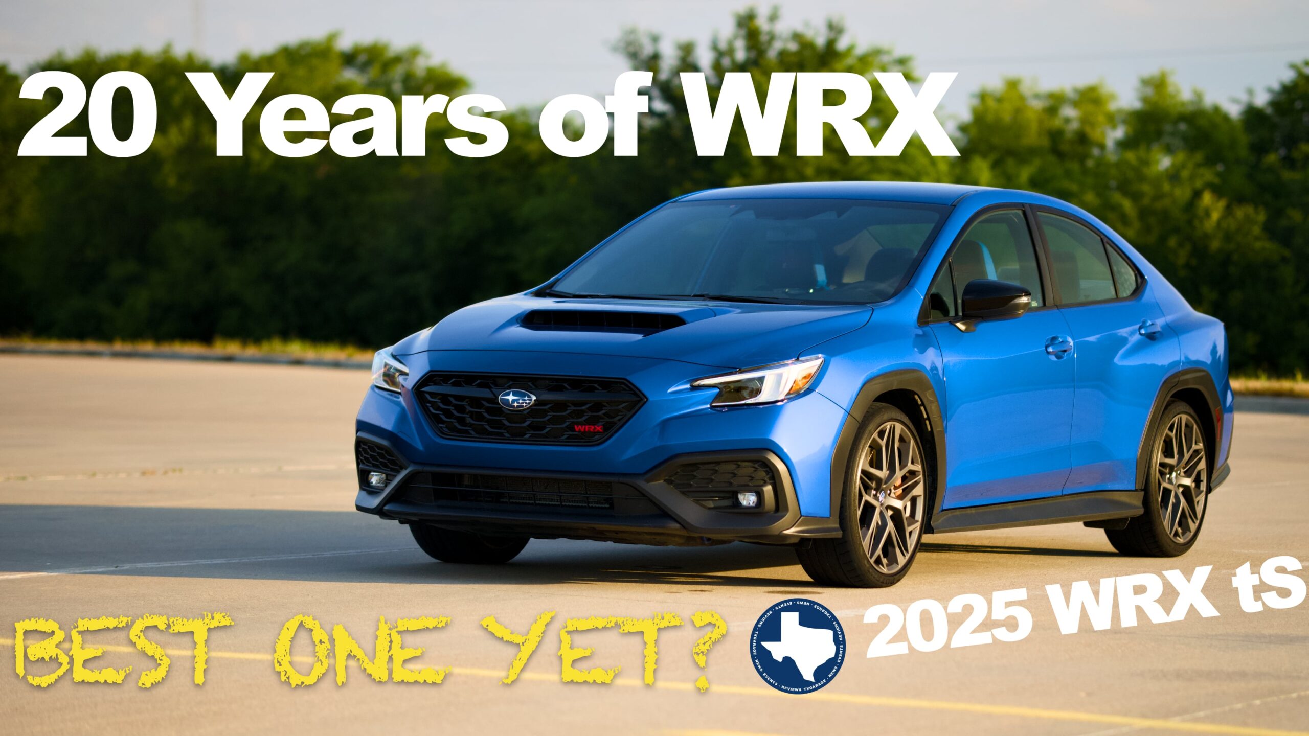 20 Years of WRX – Is This the Best One Yet? | txGarage